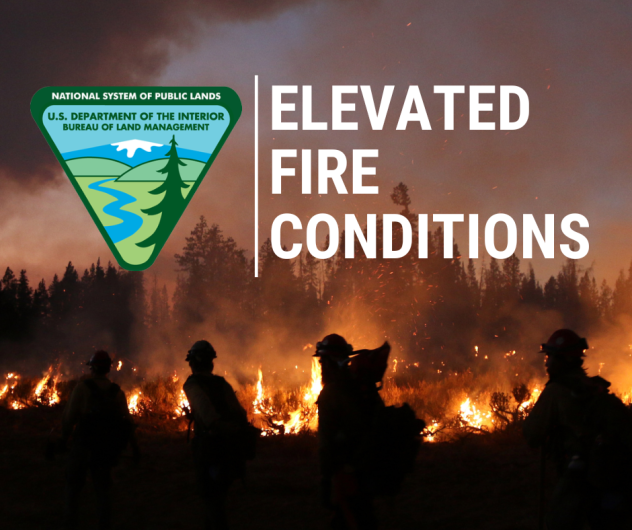Blm Urges Public To Use Caution As Elevated Fire Conditions Develop